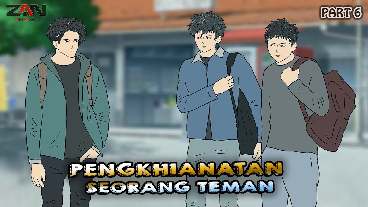 PENGKHIANATAN SEORANG TEMAN PART 6 - Animasi sekolah - Film & Animasi ...