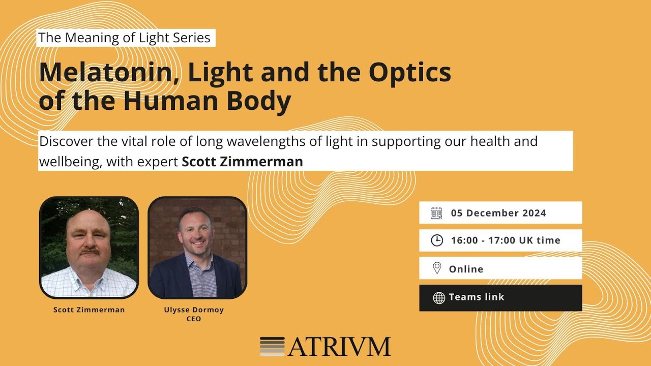 ATRIUM THE MEANING OF LIGHT SERIES - 'Melatonin, Light & the Optics of ...