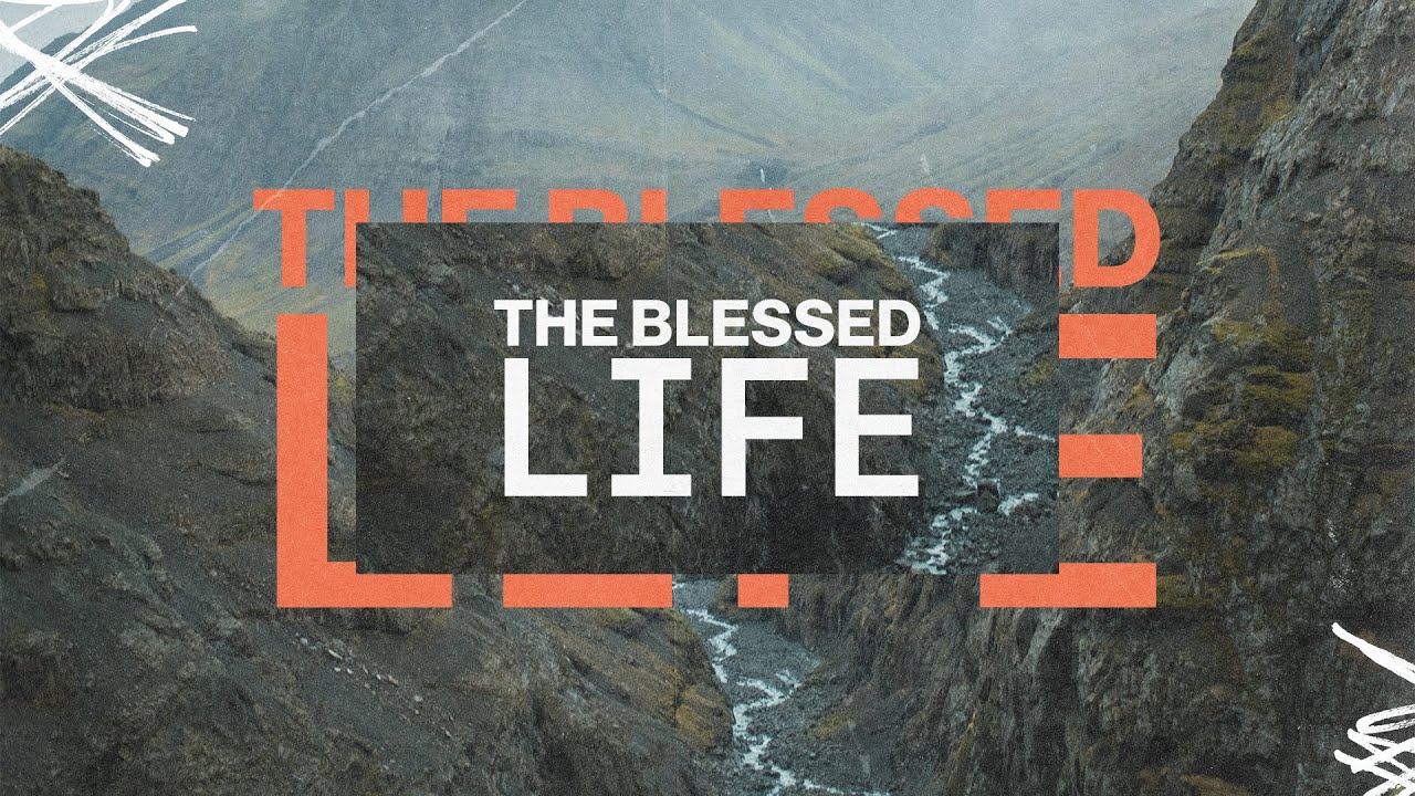 The Blessed Life | Week 4 | Pastor Mark DeVaney - YouTube