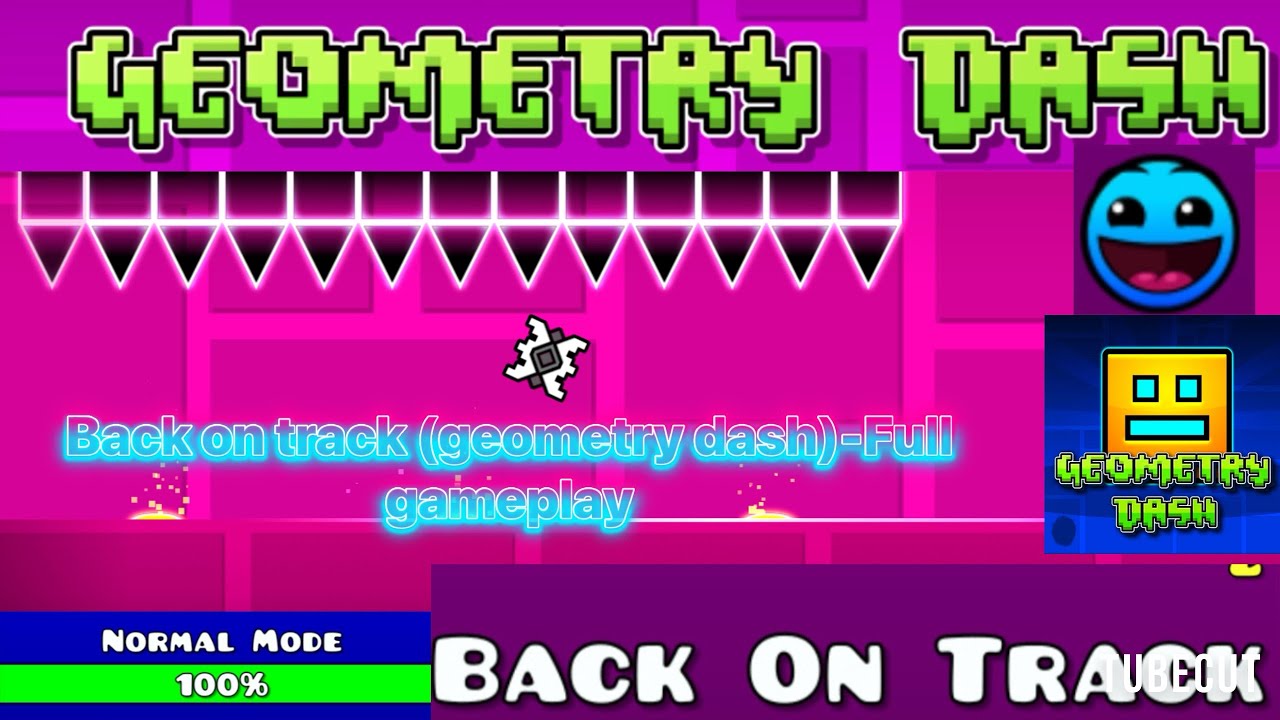 Back On Track (Geometry Dash) full gameplay - YouTube