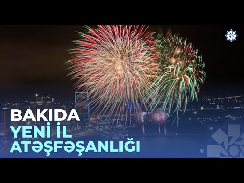 Bakıda Yeni il münasibətilə bayram atəşfəşanlığı
