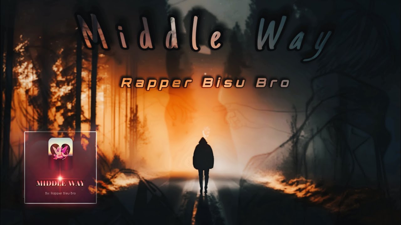 Middle Way | Hindi Sad Song | Rapper Bisu Bro | ( Official Audio ...