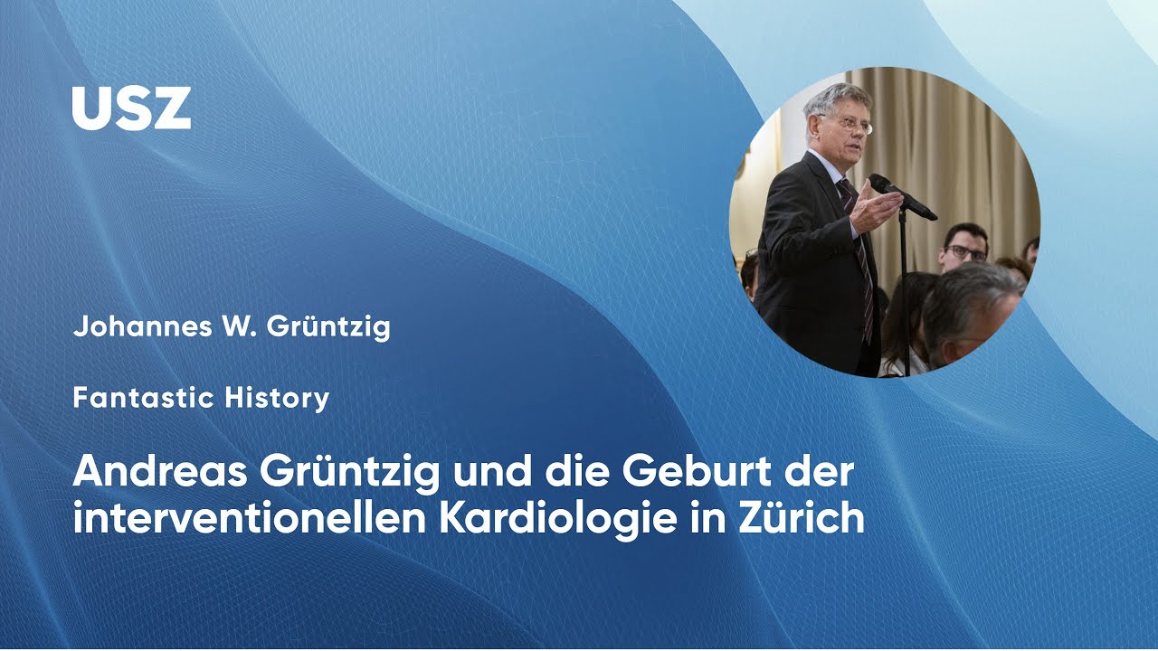Fantastic History: Andreas Grüntzig und die Geburt der ...