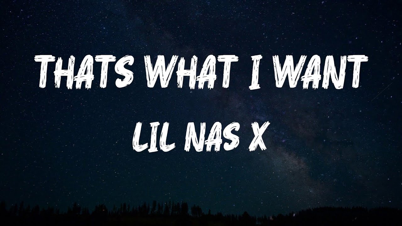 Lil Nas X - THATS WHAT I WANT (Lyrics) - YouTube