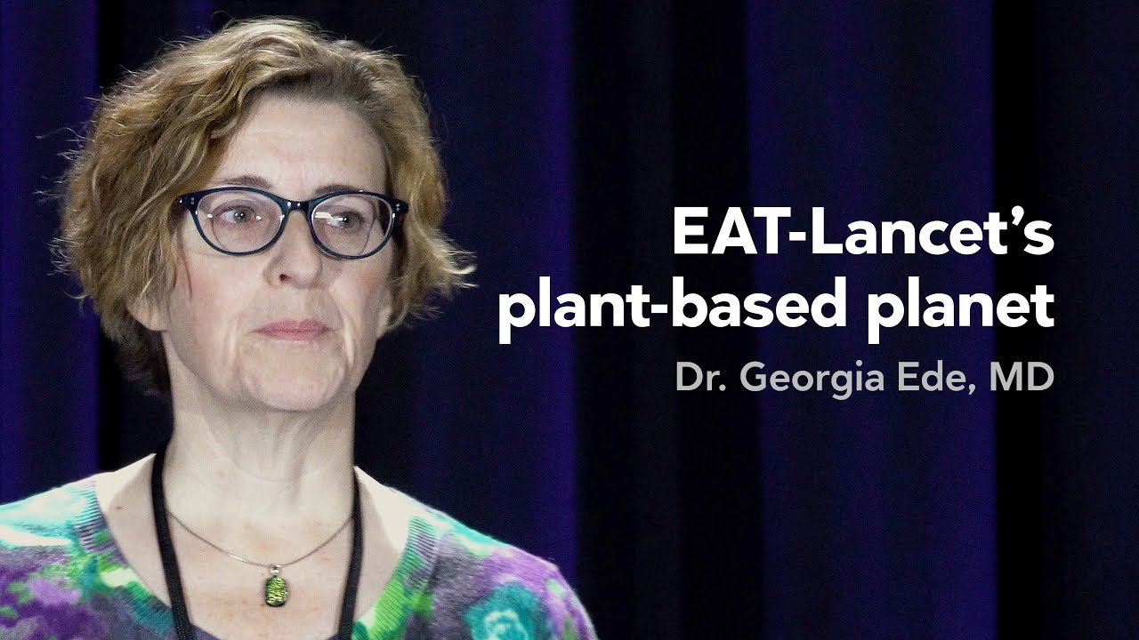 [Preview] EAT-Lancet's plant-based planet - Dr. Georgia Ede, MD - YouTube