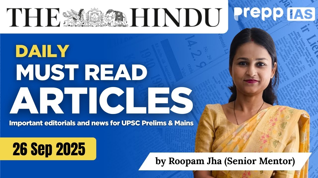 The Hindu Must Read Articles | 26 September 2025 | UPSC Current Affairs ...