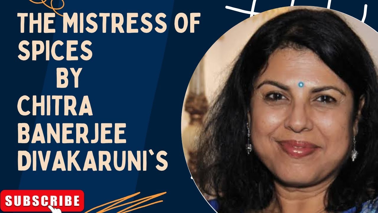 The Mistress of Spices: Chitra Banerjee Divakaruni's | Explanation | # ...