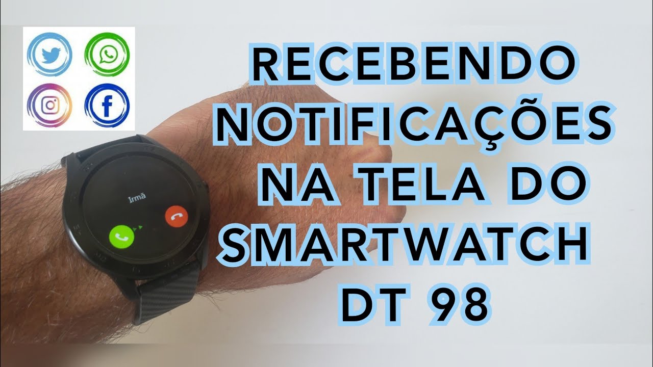 SMARTWATCH DT98, COMO CHEGAM AS NOTÍFICACOES NA TELA. - YouTube