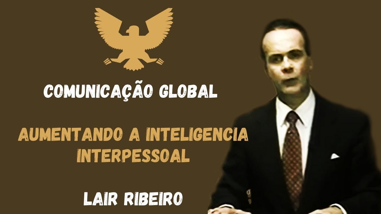 LAIR RIBEIRO | Comunicação Global | Aumentando a Inteligencia ...