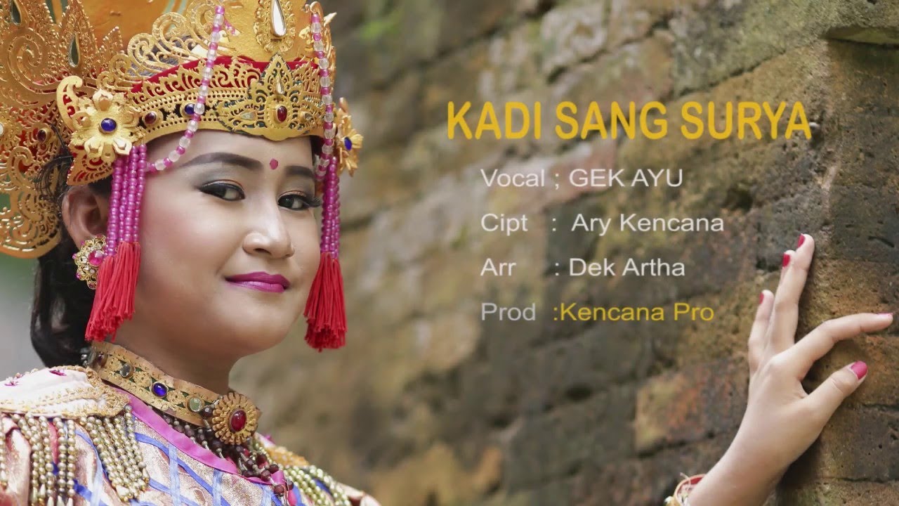 Kencana Pro : Gek Ayu - Kadi Sang Surya - YouTube