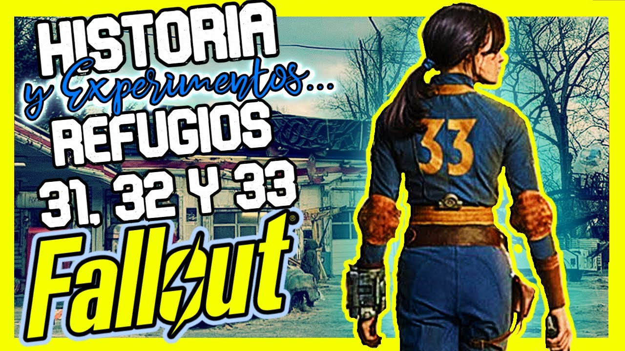La HISTORIA y EXPERIMENTOS de los REFUGIOS 31, 32 y 33 !!! FALLOUT ...