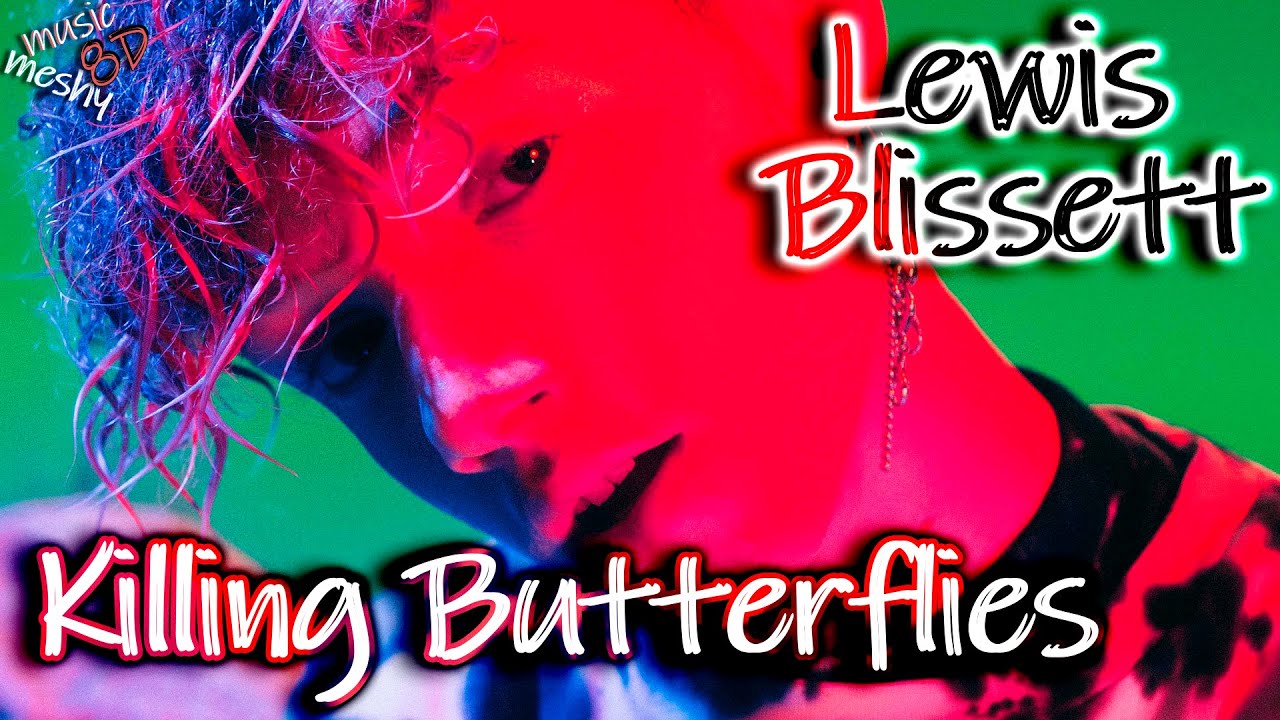 Lewis Blissett - Killing Butterflies (8D Audio) 🎧 - YouTube