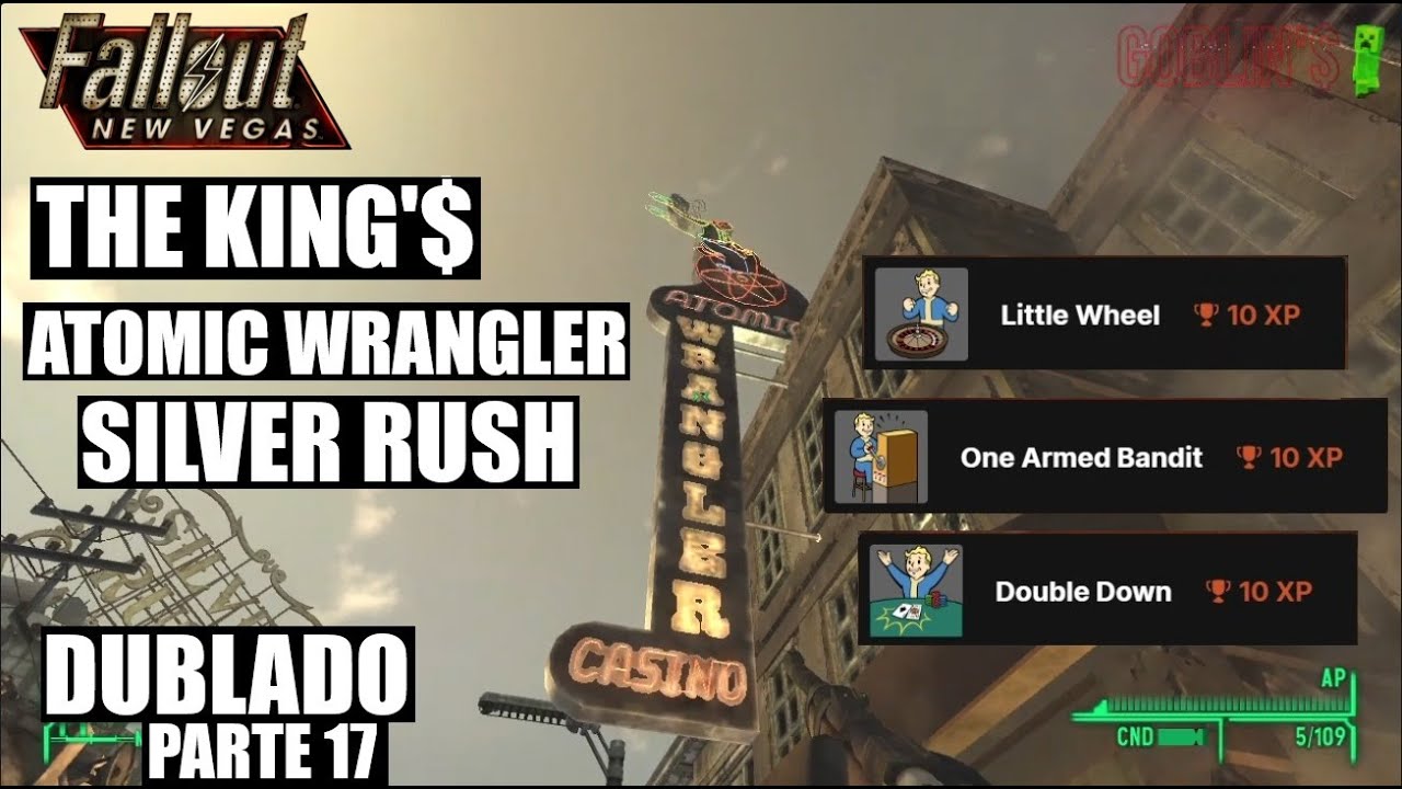 FALLOUT NEW VEGAS / PARTE 17 / THE KING'$, ATOMIC WRANGLER, SILVER RUSH / GAMEPLAY / DUB & LEG ...