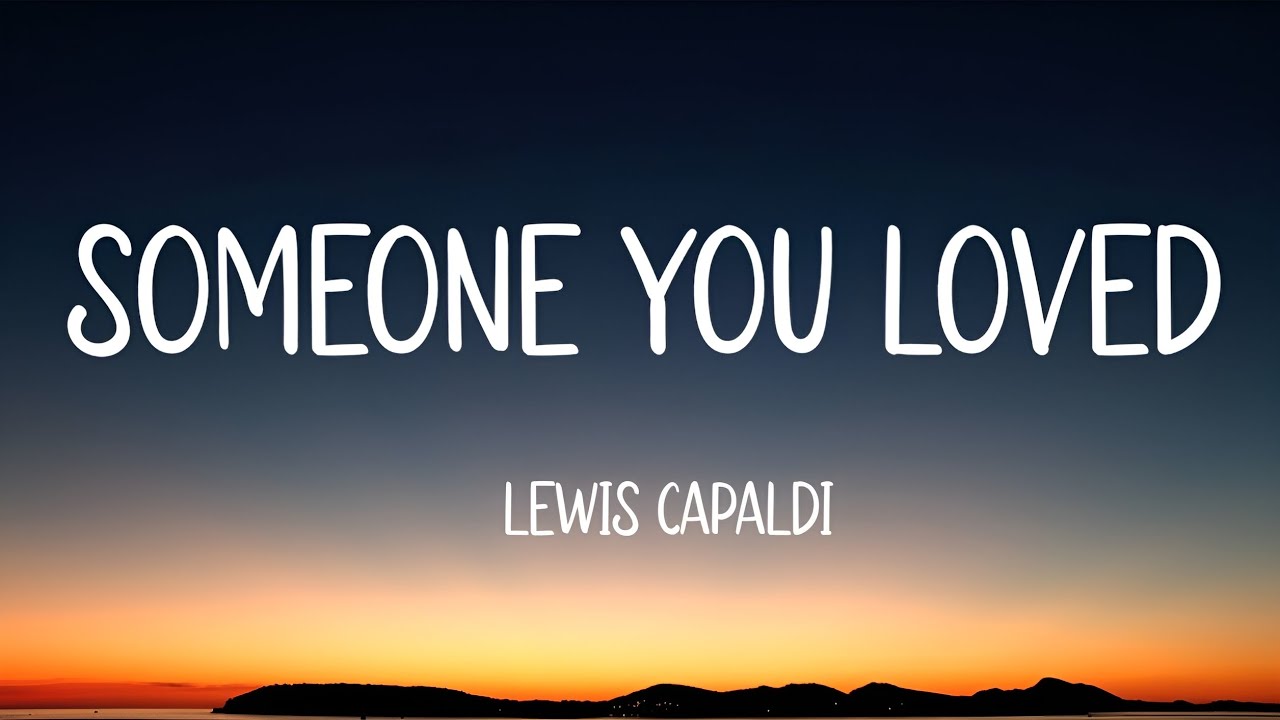 Someone you loved - Lewis capaldi (lyrics) - YouTube