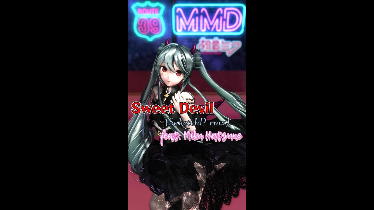 [MMD] Hachioji-P - Sweet Devil (SuketchP remix) feat. Hatsune Miku (for ...