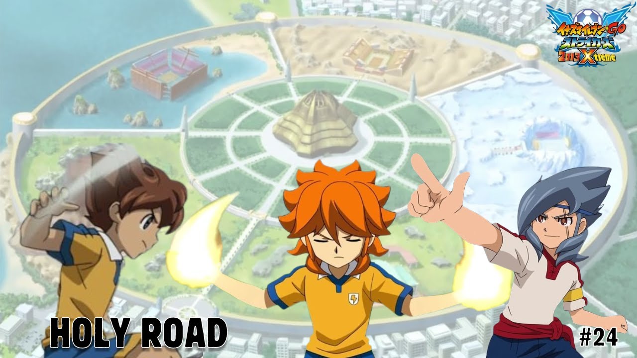 TORNEIO HOLY ROAD! - Inazuma Eleven Go Strikers 2013 Extreme | Desafio ...