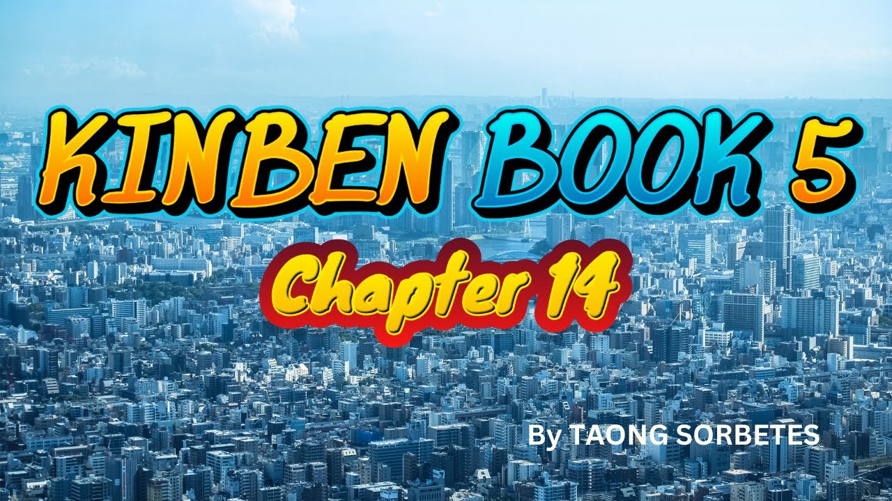 KINBEN BOOK 5 | CHAPTER 14 - YouTube