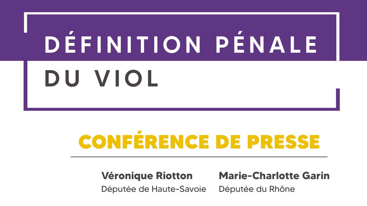 Définition pénale du viol - conférence de presse - YouTube