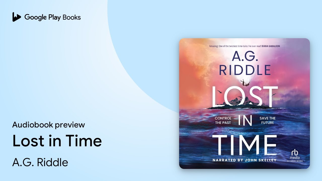 Lost in Time by A.G. Riddle · Audiobook preview - YouTube