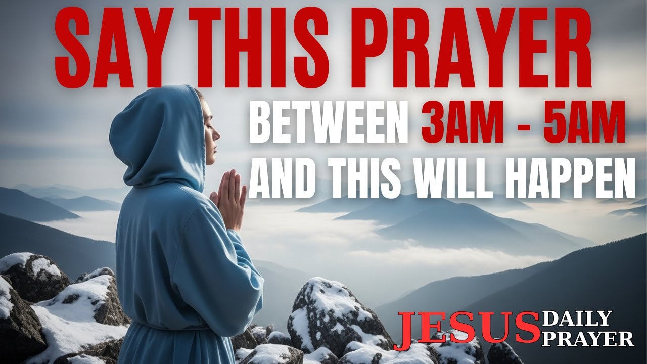 Say This Powerful Prayer Between 3AM to 5AM and Watch What God Will Do ...