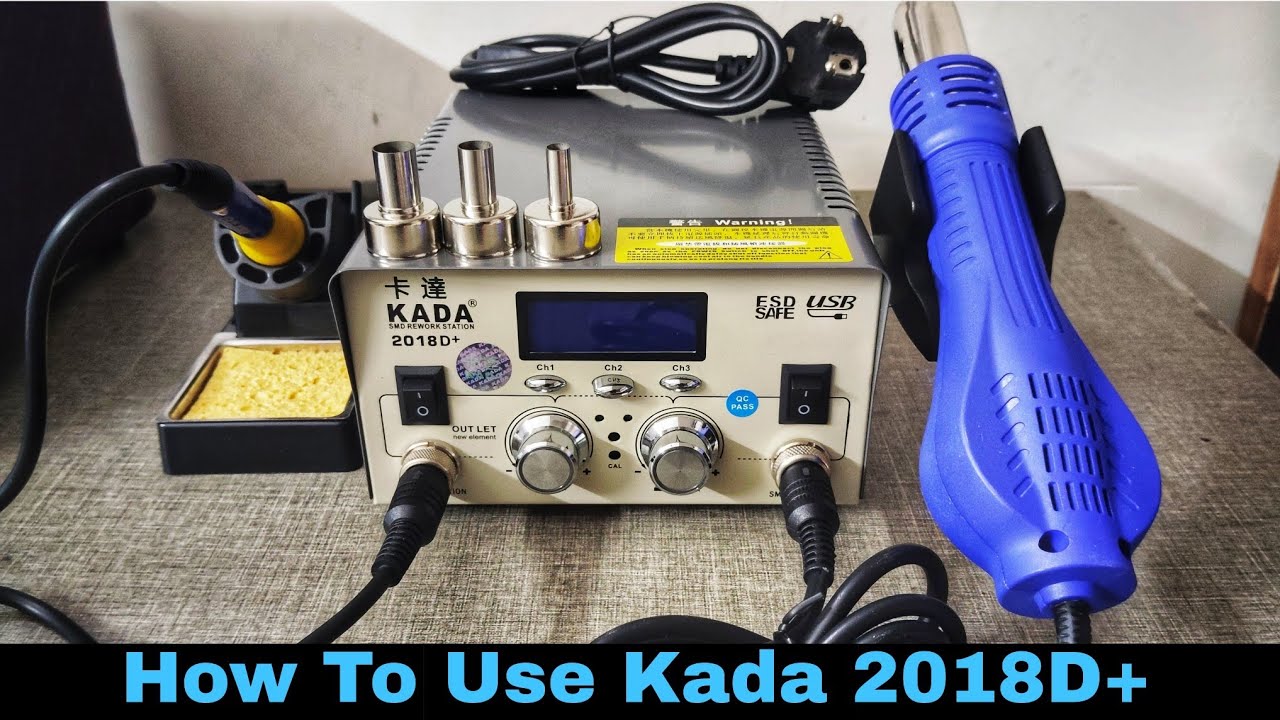 How To Use KADA 2018D+ SMD Rework Station and Review Latest In Market ...