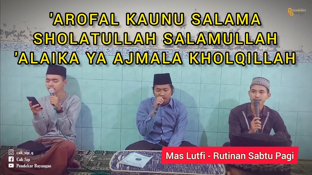 Mas Lutfi - 'Arofal Kaunu Salama, Sholatullah Salamullah 'Alaika Ya Ajmala Kholqillah - YouTube