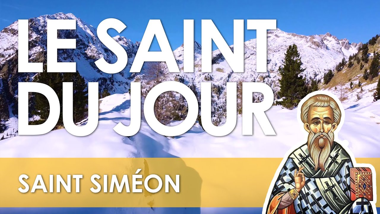 18 Février - Saint Siméon - YouTube