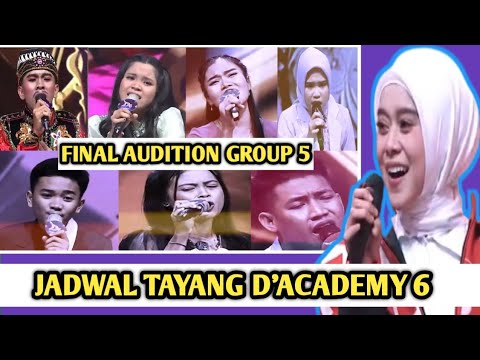 JADWAL TAYANG D'ACADEMY 6 FINAL AUDITION GROUP 5 \
