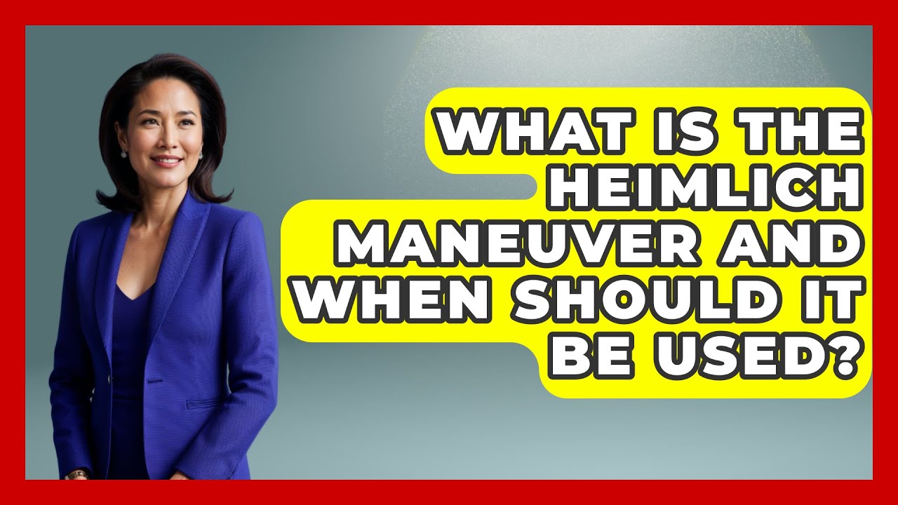 What Is the Heimlich Maneuver and When Should It Be Used? - First ...
