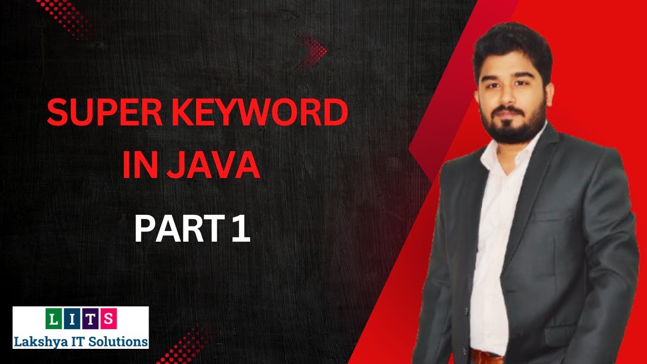 Super Keyword In Java Java Programming Lec 15 Part 1 Youtube