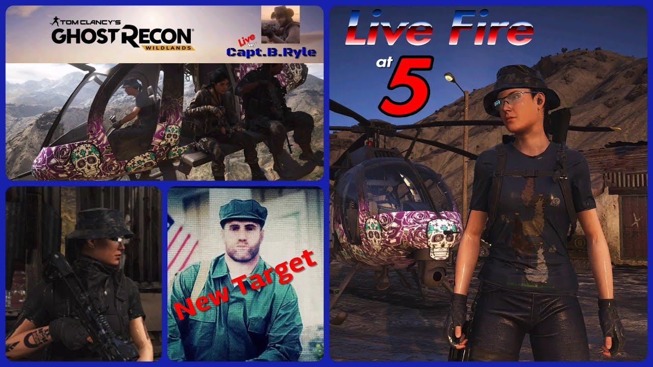 Ghost Recon Wildlands ; Live Fire at 5 w/ Lady Die Live w/ Capt. B ...