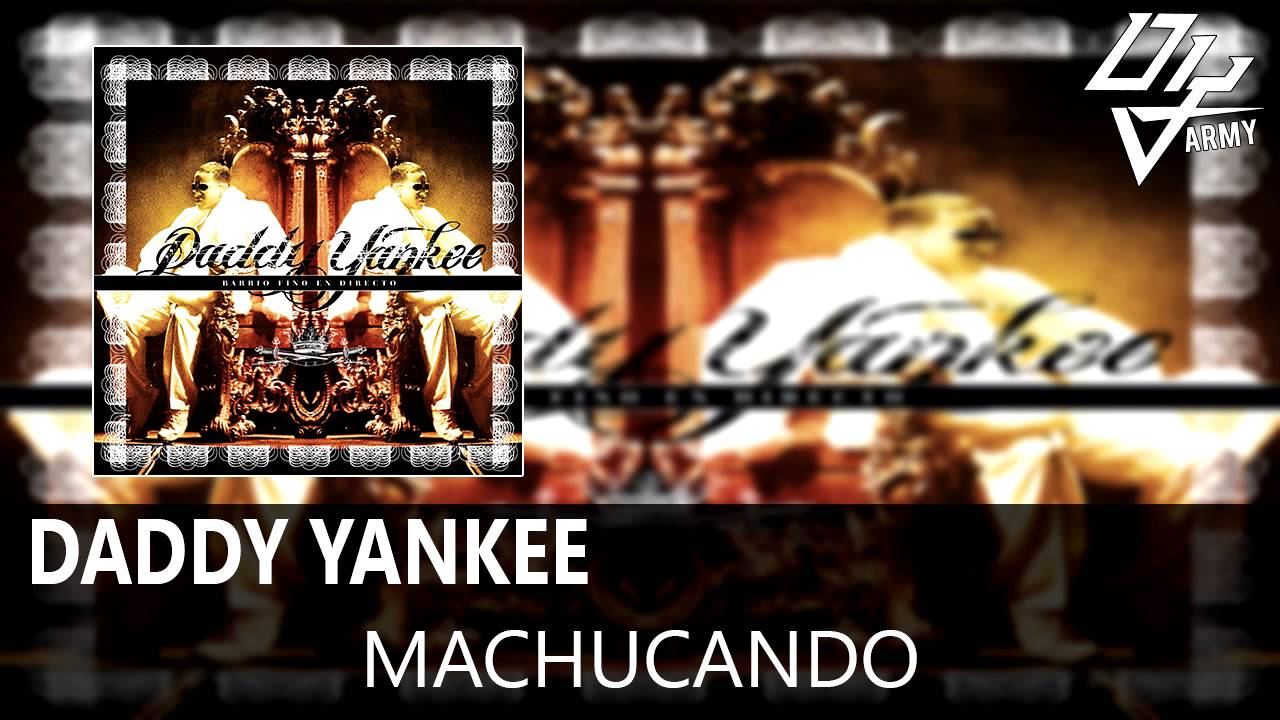 Daddy Yankee - Machucando - Barrio Fino En Directo - YouTube