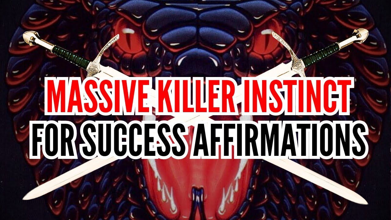 ⚔️ Massive KILLER INSTINCT Affirmations For SUCCESS | Listen for 21 ...