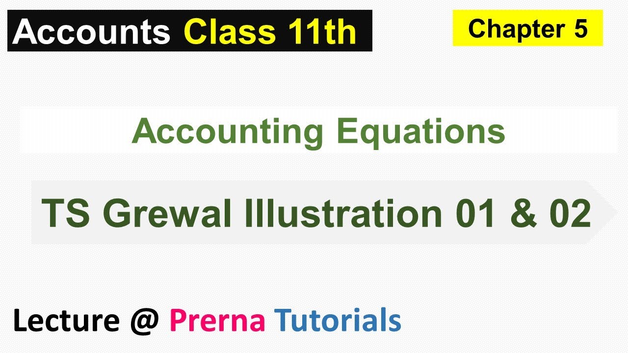 Accounts Class 11th: Accounting Equation Illustration 01 & 02 T.S ...