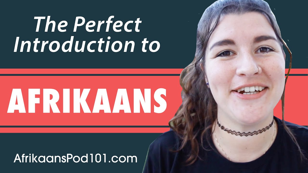 The Ultimate Introduction for Brand New Afrikaans Learners - YouTube