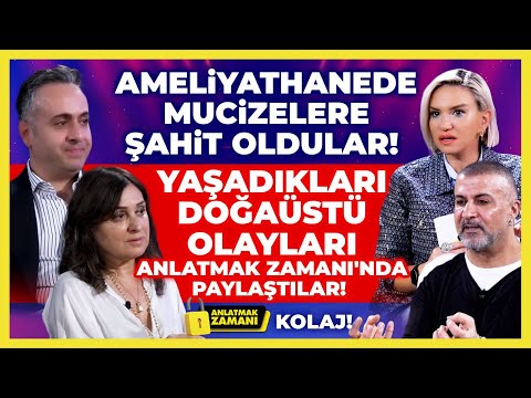 Ameliyathanede Mucizelere Şahit Oldular! Yaşadıkları Doğaüstü Anları Anlatmak Zamanı'nda Paylaştılar