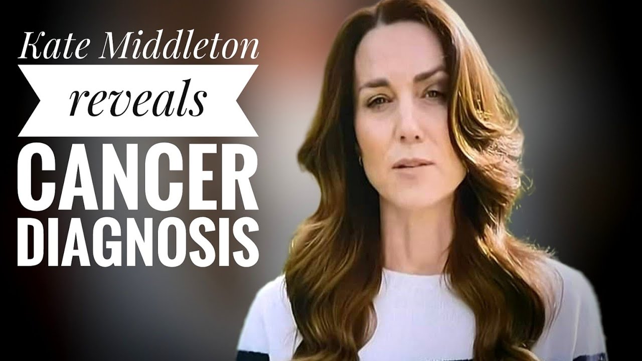 Kate Middleton, Princess of Wales, reveals Cancer Diagnosis - YouTube