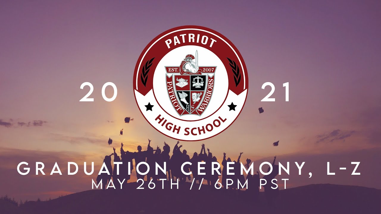 Patriot High School Graduation Ceremony 2021, L-Z - YouTube