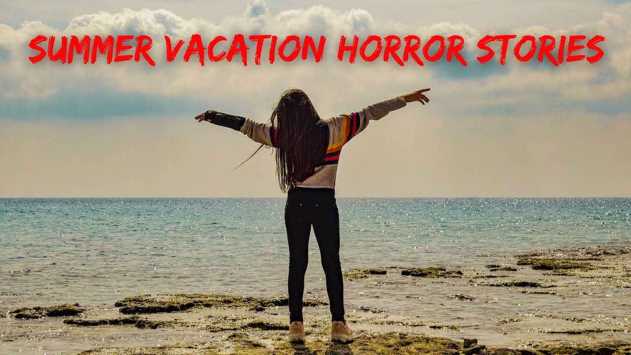 3 SPOOKY Summer Vacation Horror Stories - YouTube
