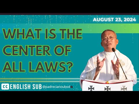 "What is the center of all laws?" | August 23, 2024 Homily with English ...