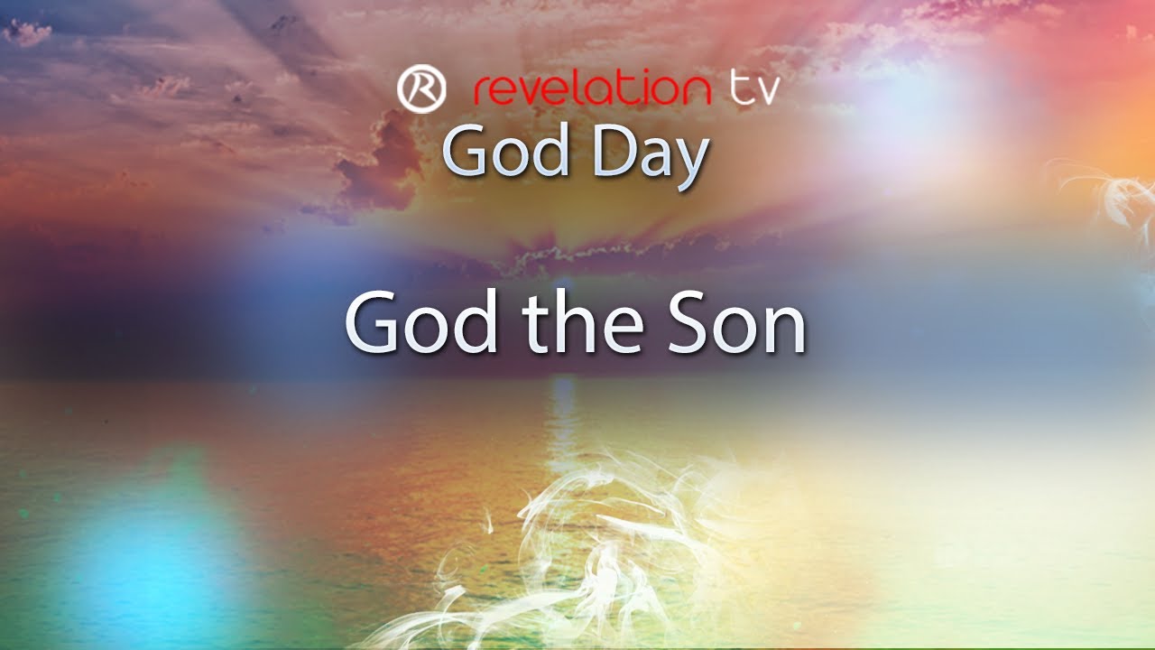 God Day - God the Son - YouTube