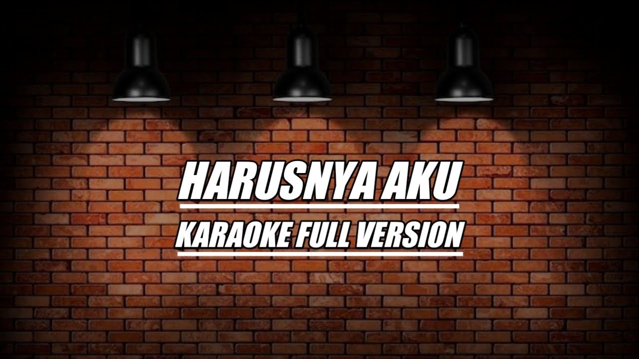 ARMADA HARUSNYA AKU KARAOKE ORIGINAL (karaoke full version) - YouTube