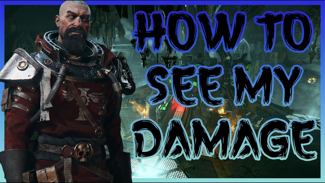 How To See My Damage | Warhammer 40,000: Darktide - YouTube