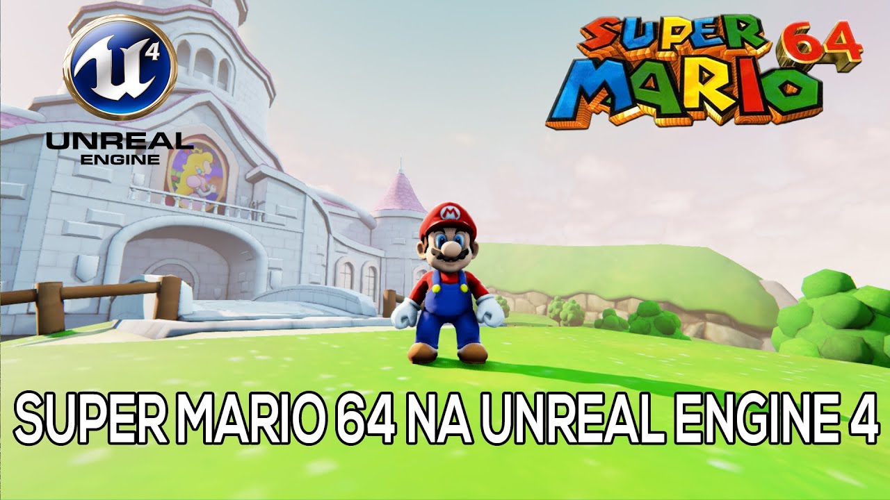 COMO SERIA SUPER MARIO 64 NA UNREAL ENGINE 4? - YouTube