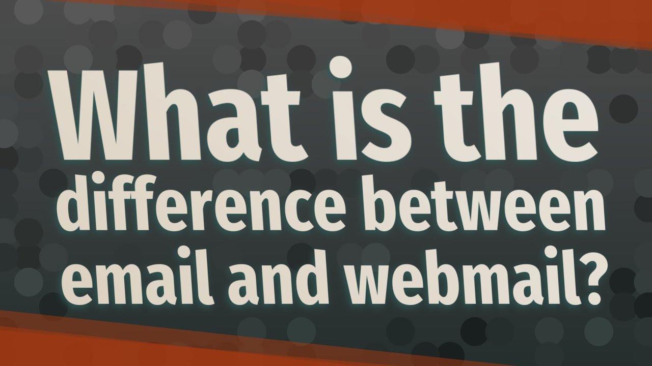 What Is The Difference Between Email And Webmail YouTube what-is-the-difference-between-email-and-webmail-youtube