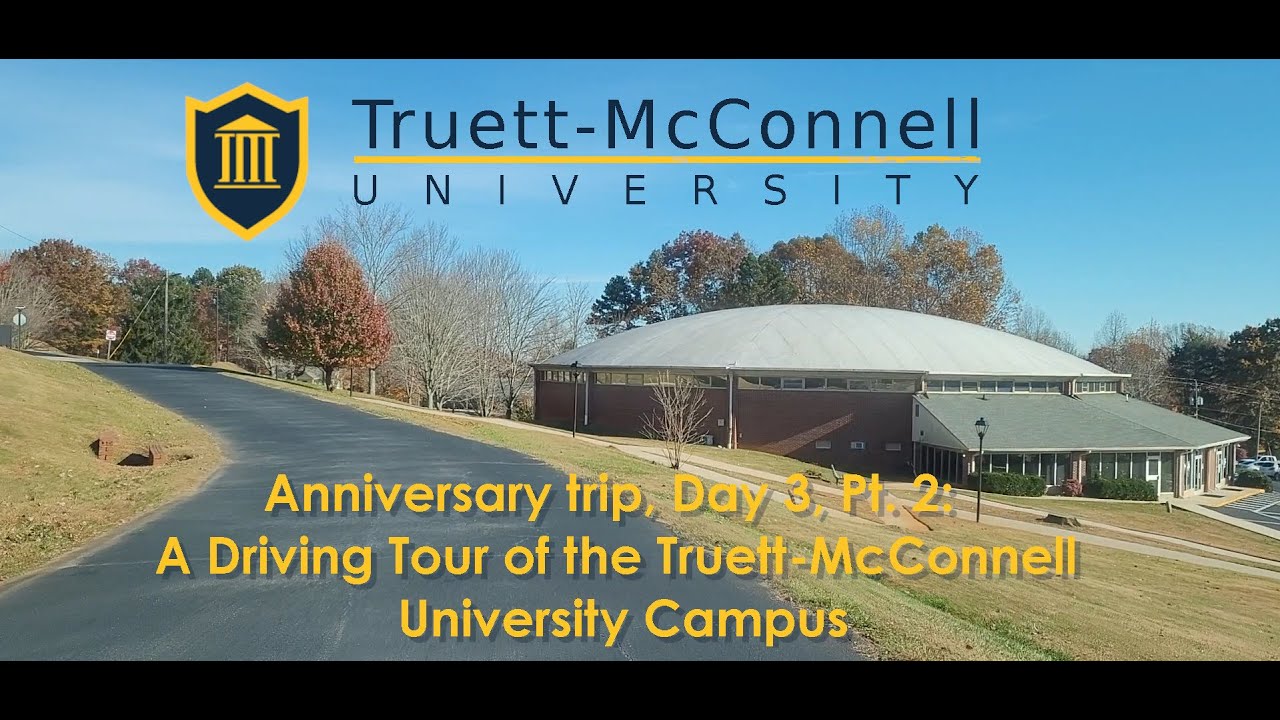Anniversary Trip - Day 3, Pt. 2: A Driving Tour of the Truett-McConnell ...