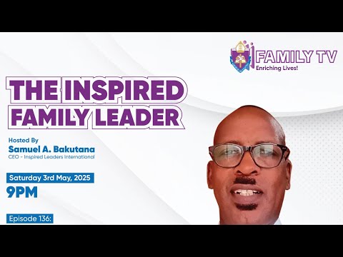 🌟 Reflections on Being a Man | The Inspired Family Leader with Simon Muhangi & Samuel Bakutana