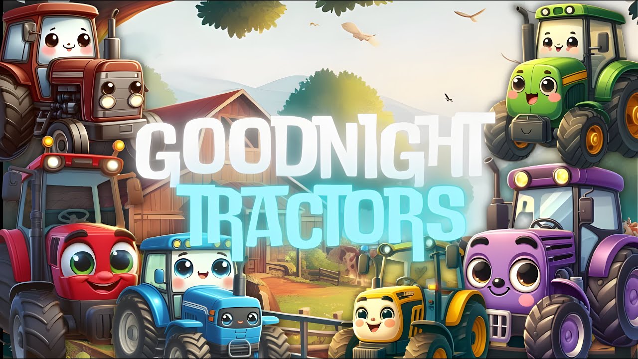 goodnight tractors🚜🌙THE PERFECT Bedtime Story for Babies and Toddlers ...