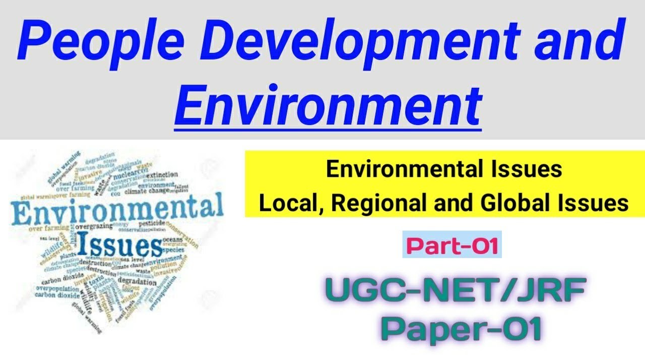 Environmental Issues: Local, Regional and Global Issues || UGC NTA NET ...