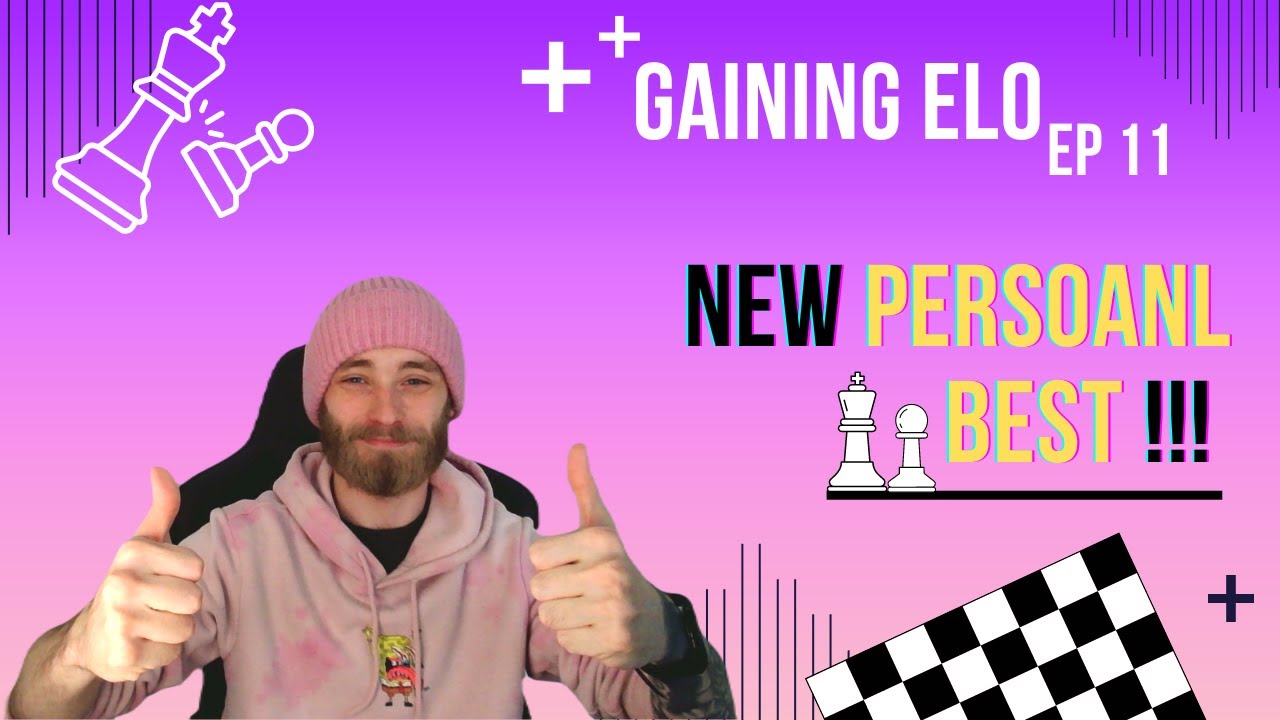 Gaining Elo EP 11 - NEW CHESS PB - YouTube